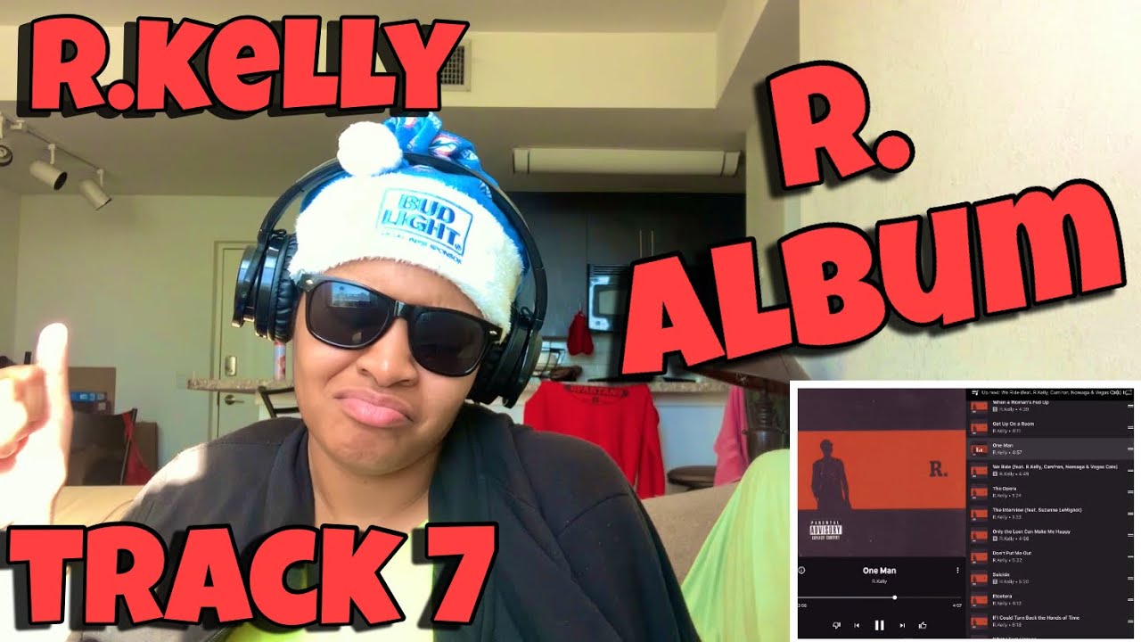 R.KELLY “ R.ALBUM REACTION TRACK 7 “ ONE MAN “ - YouTube