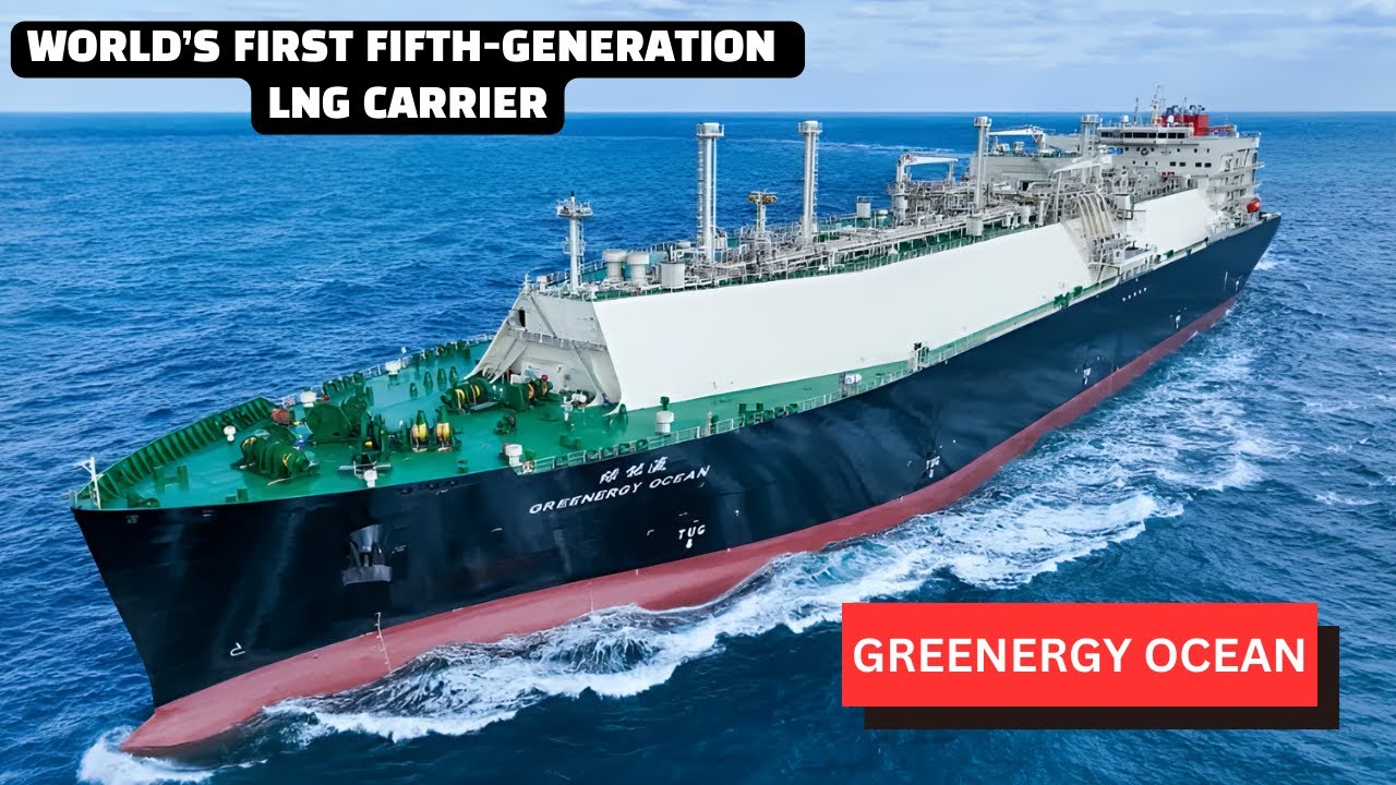 World’s First Fifth-Generation LNG Carrier: "Greenergy Ocean" (2024 ...