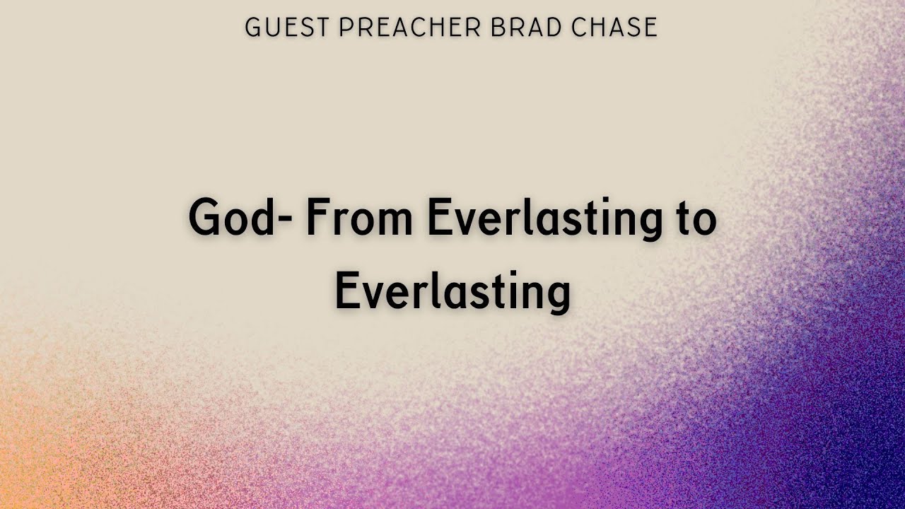 06/30/24 - "God- From Everlasting to Everlasting" - YouTube