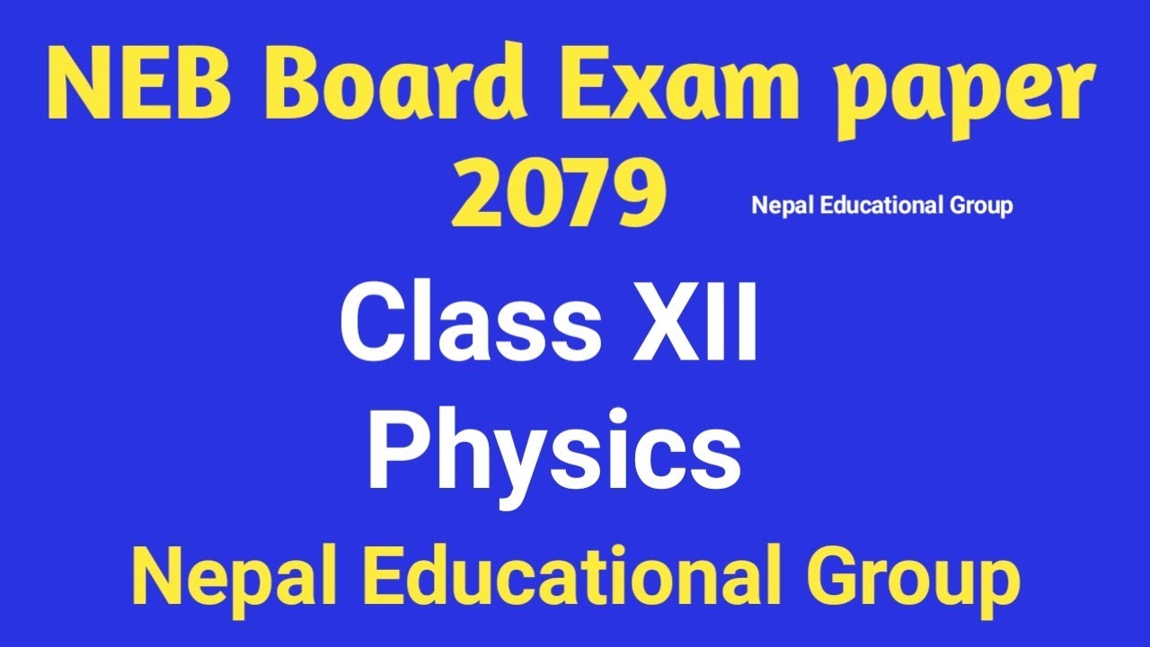 NEB class XII Physics board exam paper 2079 All paper sets - YouTube