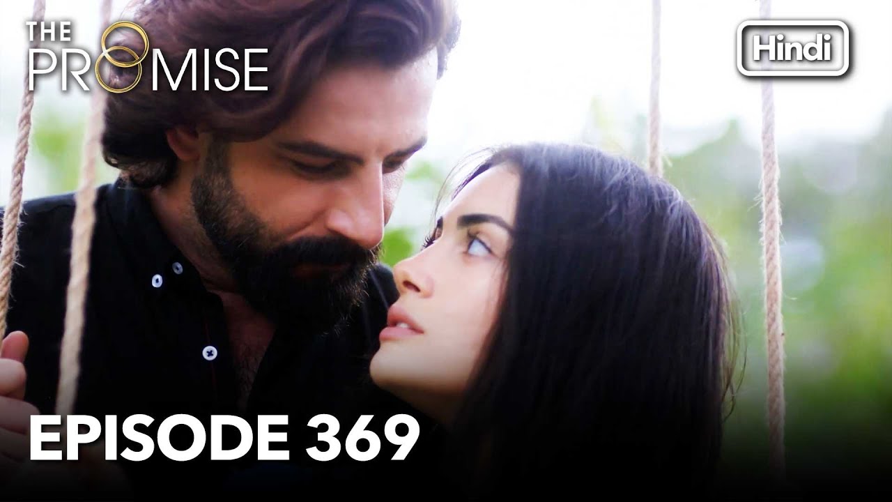 The Promise Episode 369 (Hindi Dubbed) - YouTube