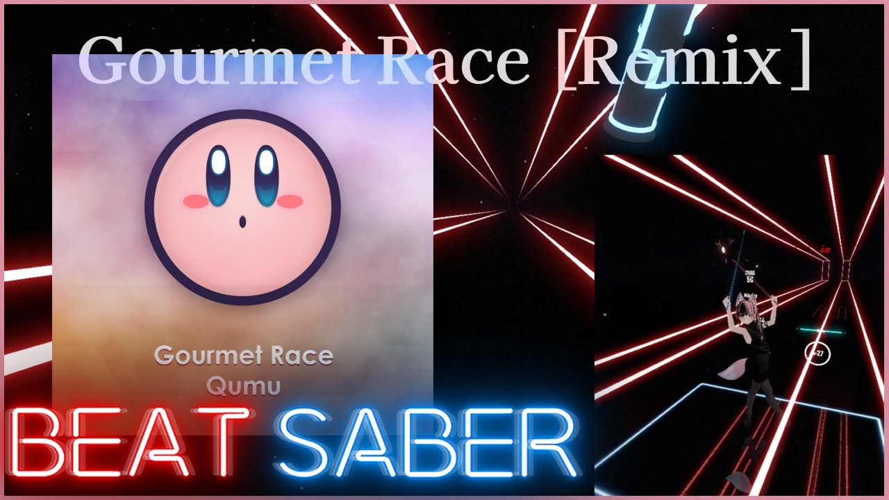 【VR】Kirby - Gourmet Race [Remix]【ビートセイバー/BeatSaber】 - YouTube