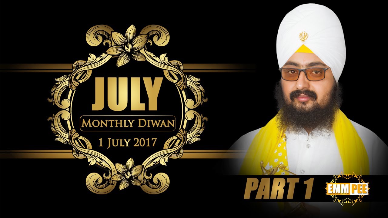 JULY 2017:MONTHLY DIWAN | 1 JULY | G. Parmeshar Dwar Sahib | Part 1/2 ...