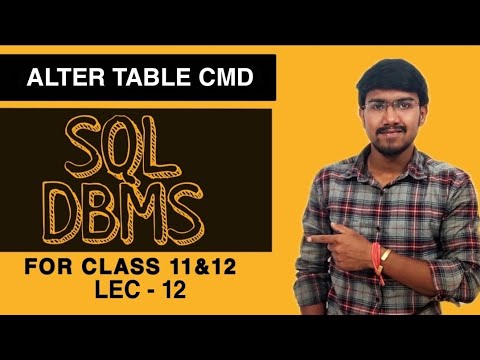 ALTER TABLE : ADD/DROP/MODIFY || #SQL || Class 11&12 || Lecture : 12 ...