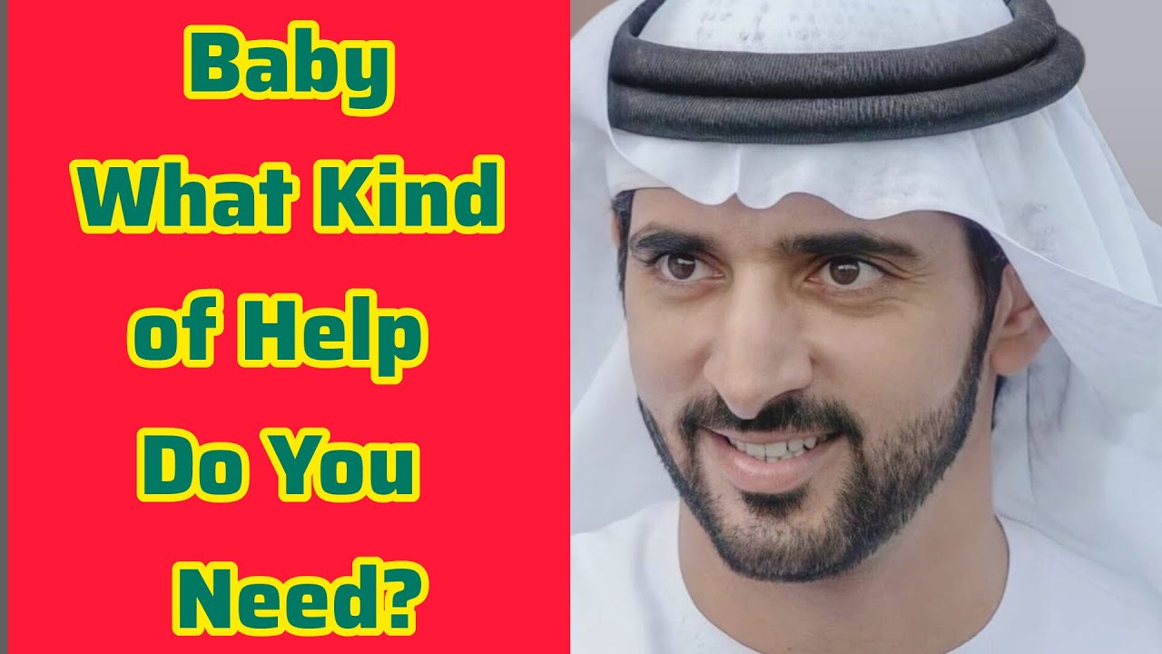 Baby What Kind of Help Do You Need? | Sheikh Hamdan | Fazza Poems faz3 - YouTube