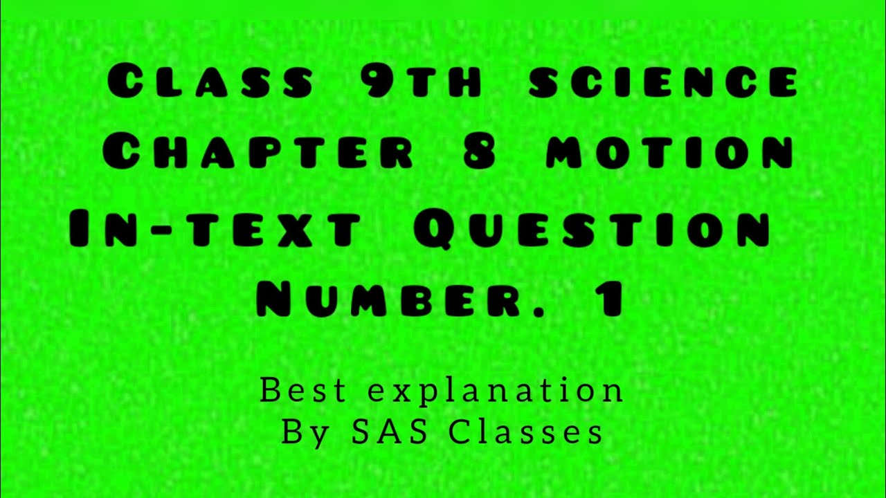 INTEXT QUESTION NO. 1 PAGE 100 CLASS 9TH SCIENCE CHAPTER 8 | SAS ...