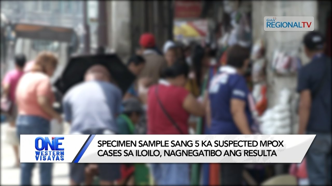 One Western Visayas: Specimen sample sang 5 suspected MPOX cases sa ...