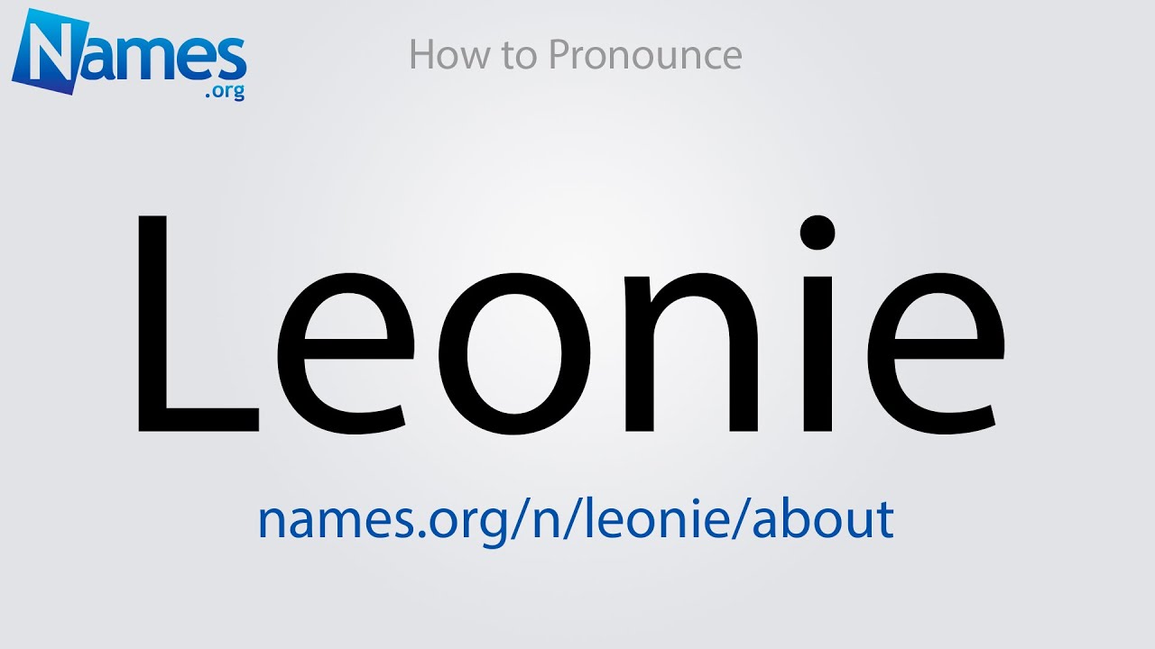 How to Pronounce Leonie - YouTube