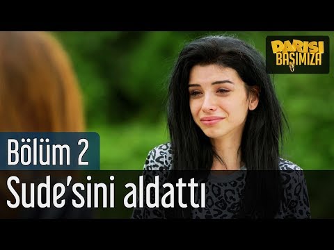 Darısı Başımıza 2. Bölüm - Sude'sini Aldattı