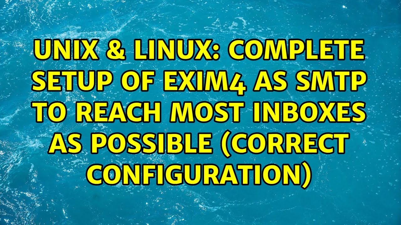 Complete setup of Exim4 as SMTP to reach most inboxes as possible ...