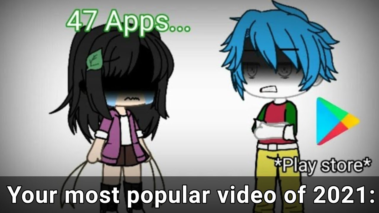 Show your Main Oc then show your most Popular video of 2021: - YouTube