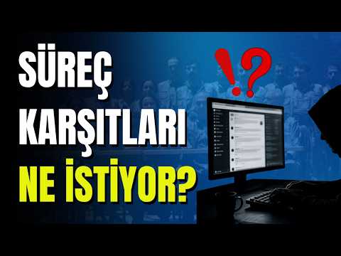 Süreç karşıtları ne istiyor?