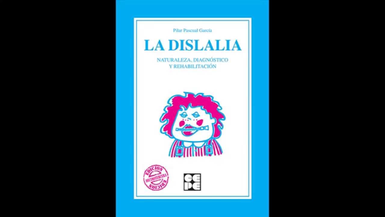 La Dislalia. Naturaleza, Diagnóstico y Rehabilitación - YouTube