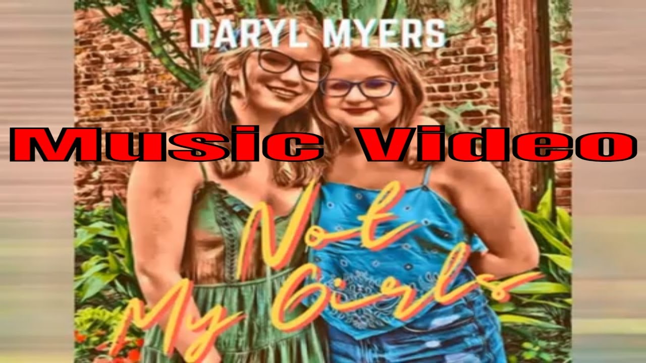 Not My Girls - Original Song By DARYL MYERS {From the album 10 For 20 ...