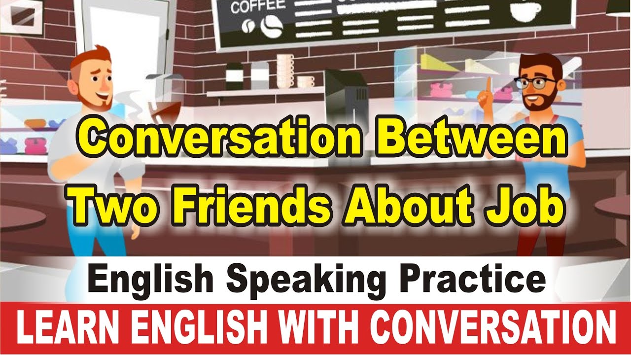 Conversation Between two friends about job | english conversation ...