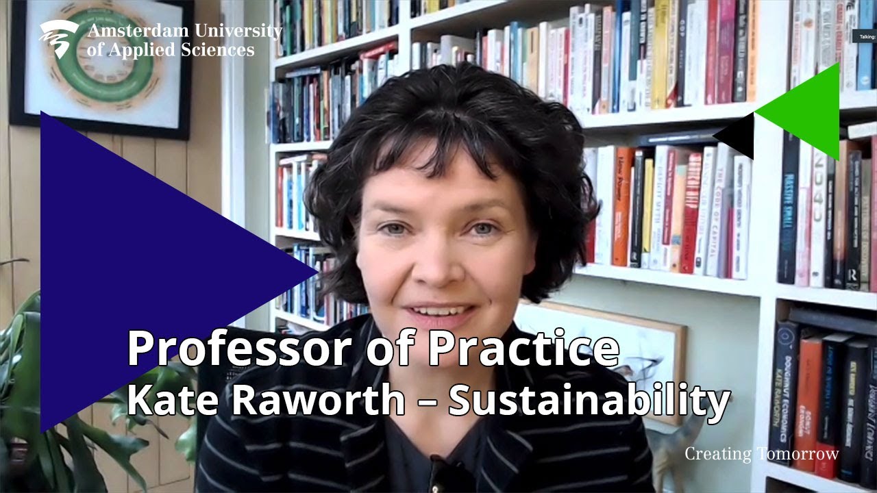 Professor of Practice Kate Raworth – Sustainability - Amsterdam ...