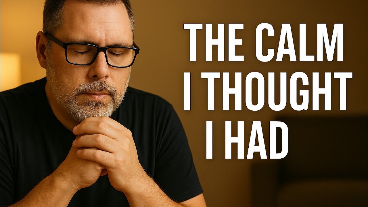 The Calm I Thought I Had - YouTube