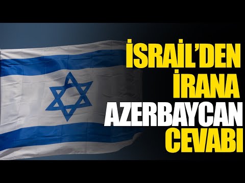 İsrail'den İran'a Azerbaycan tepkisi