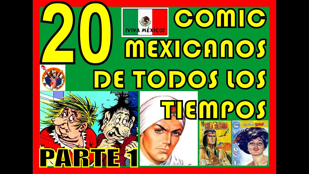 20 COMICS MEXICANOS DE TODOS LOS TIEMPOS (PARTE 1) - YouTube