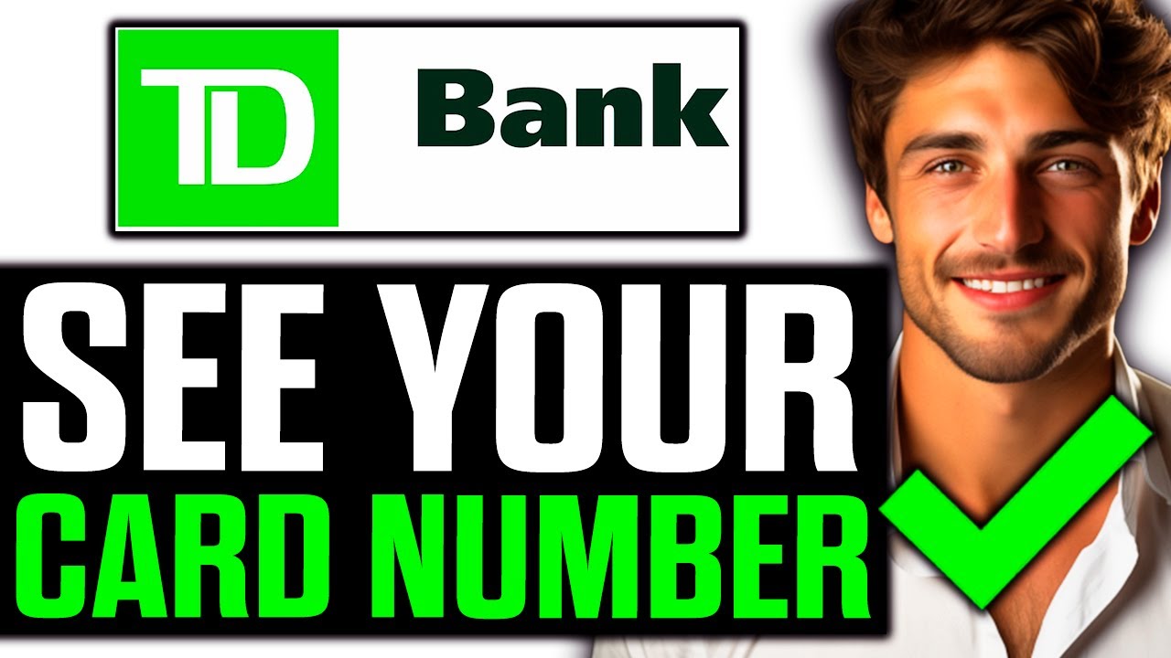 How To See Your Card Number on TD Bank App 2025? - YouTube
