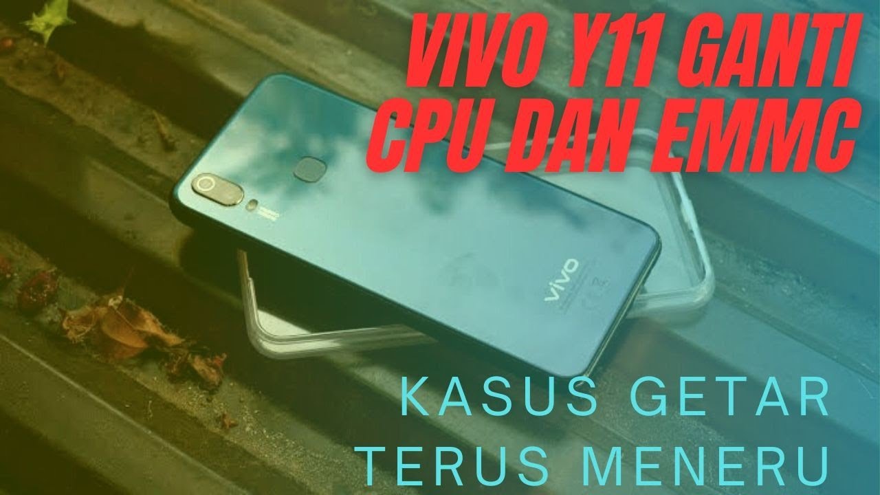 vivo y11 ganti cpu dan emmc kasus restar terus menerusteknisi ...