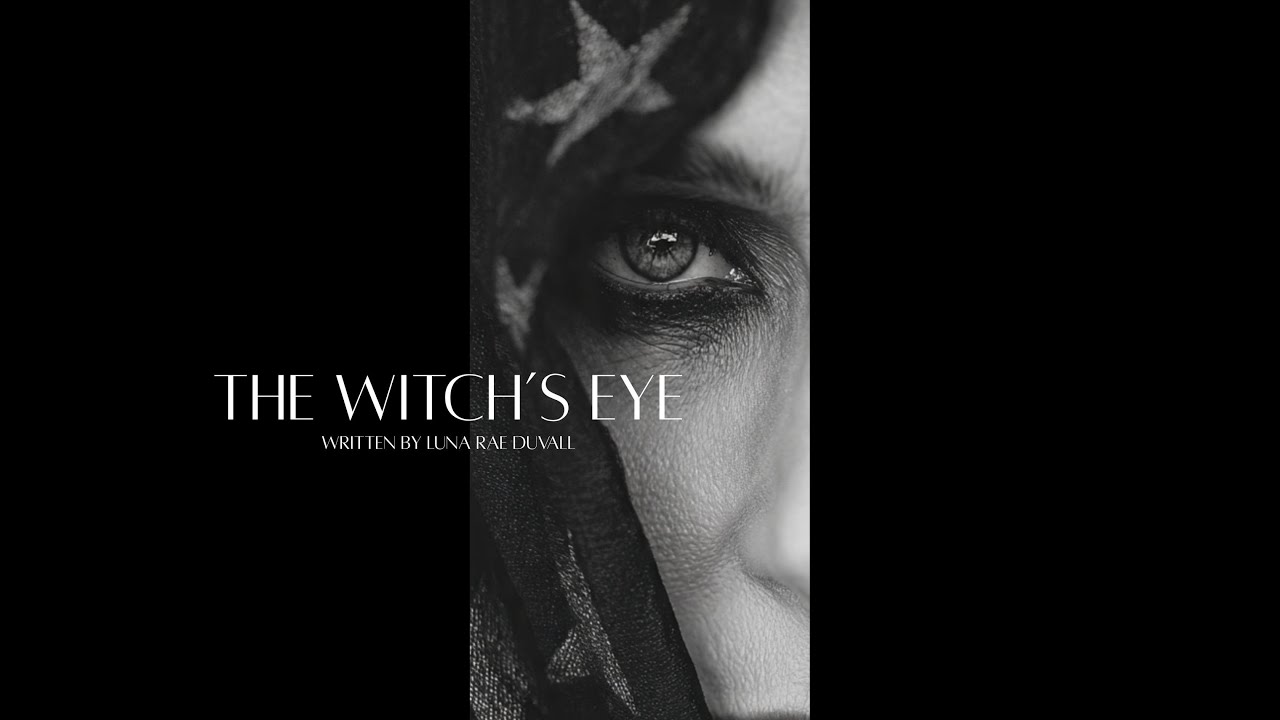 The Witch's Eye | written by Luna Rae Duvall - YouTube