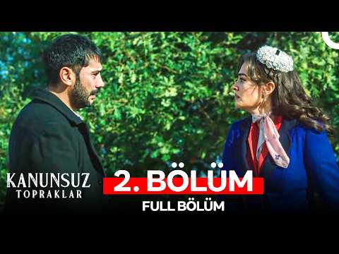 Kanunsuz Topraklar 2. Bölüm