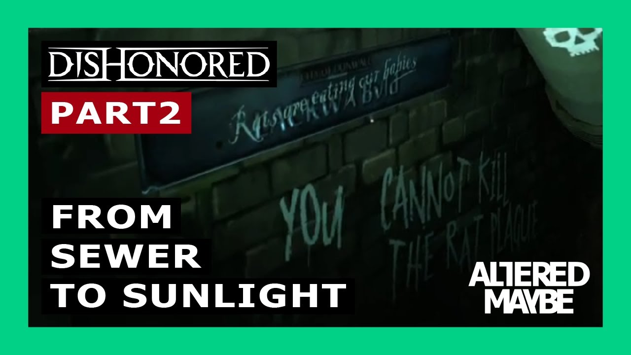 From Dunwall Sewers to The Hound Pits Pub | Dishonored Gameplay ...