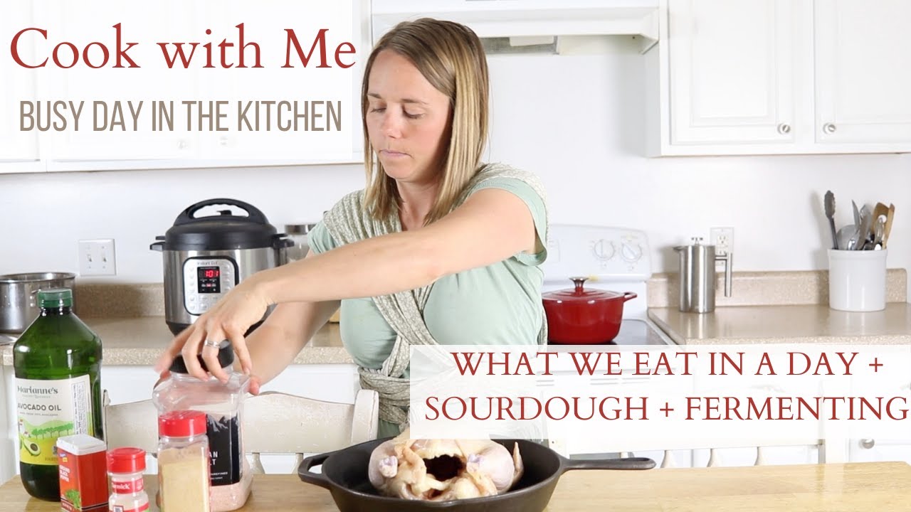 Cook with Me | Busy Day in the Kitchen | Fermenting and Cooking from ...
