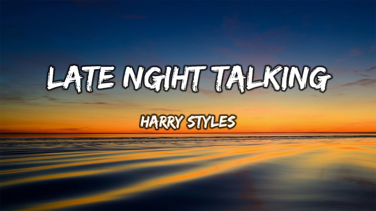 Harry Styles - Late Night Talking ( LYRICS ) - YouTube