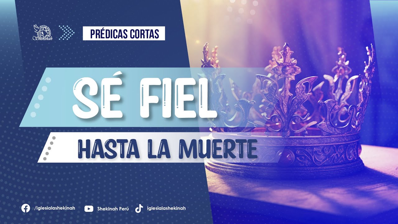 PRÉDICAS CORTAS: "Sé fiel hasta la muerte" 🙌📖 - YouTube