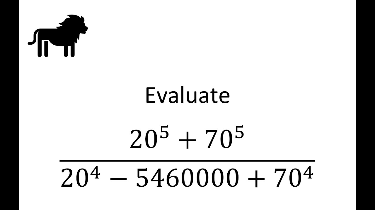 Evaluate (20^5+70^5)/(20^4-5460000+70^4 ) - YouTube