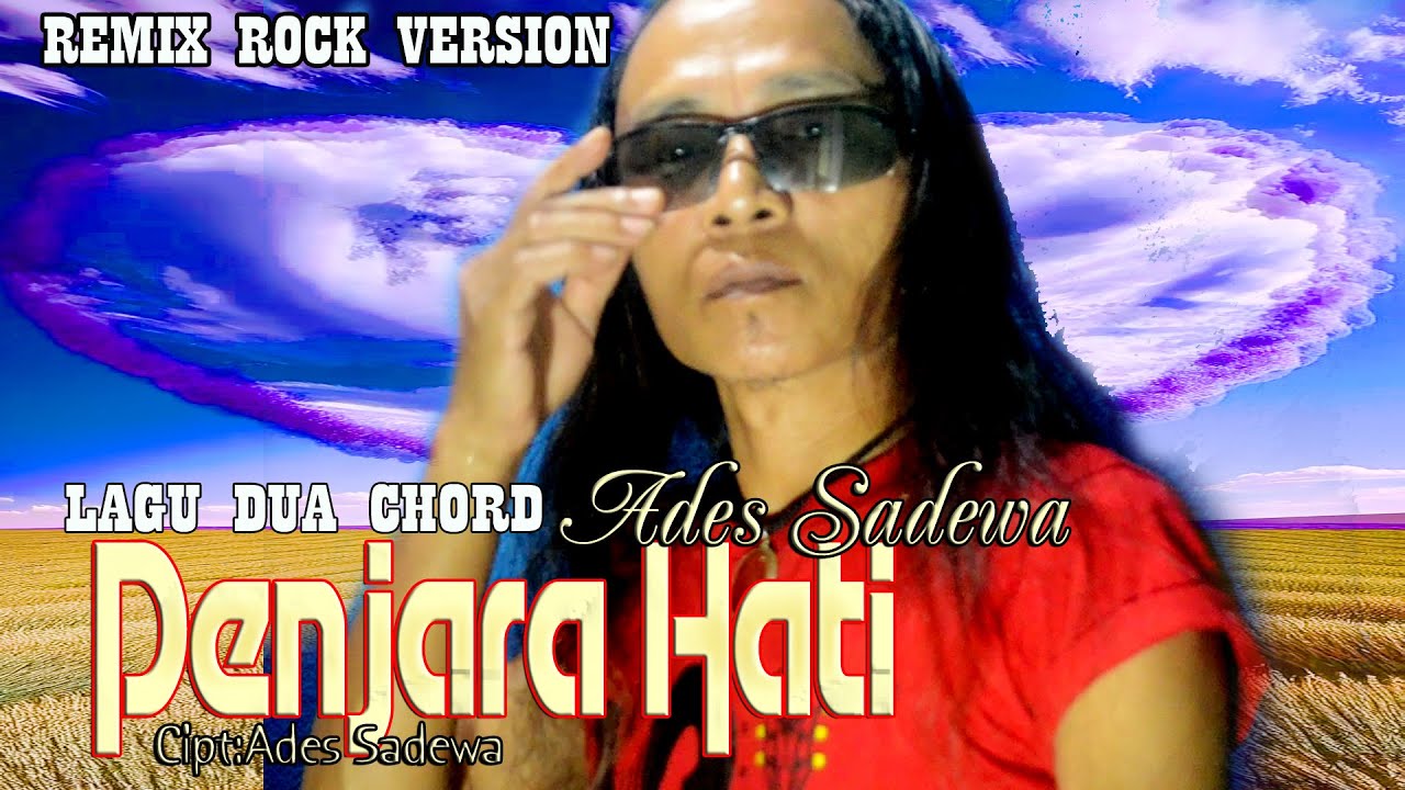 PENJARA HATI - Lagu Dua Chord - Ades Sadewa - Remix Rock Lagu Terbaru ...