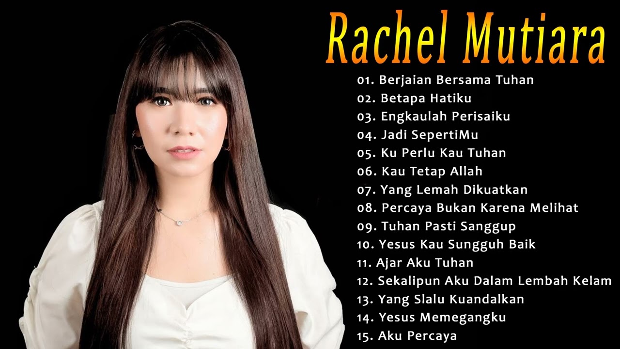 Rachel Mutiara - Lagu Pujian Penyembahan Saat Teduh 2022 Terbaik ...