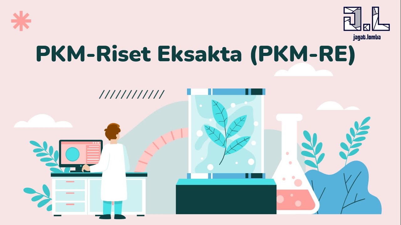 PKM RE (Riset Eksakta) : Mengungkap Fakta melalui Riset berbasis IPTEK ...