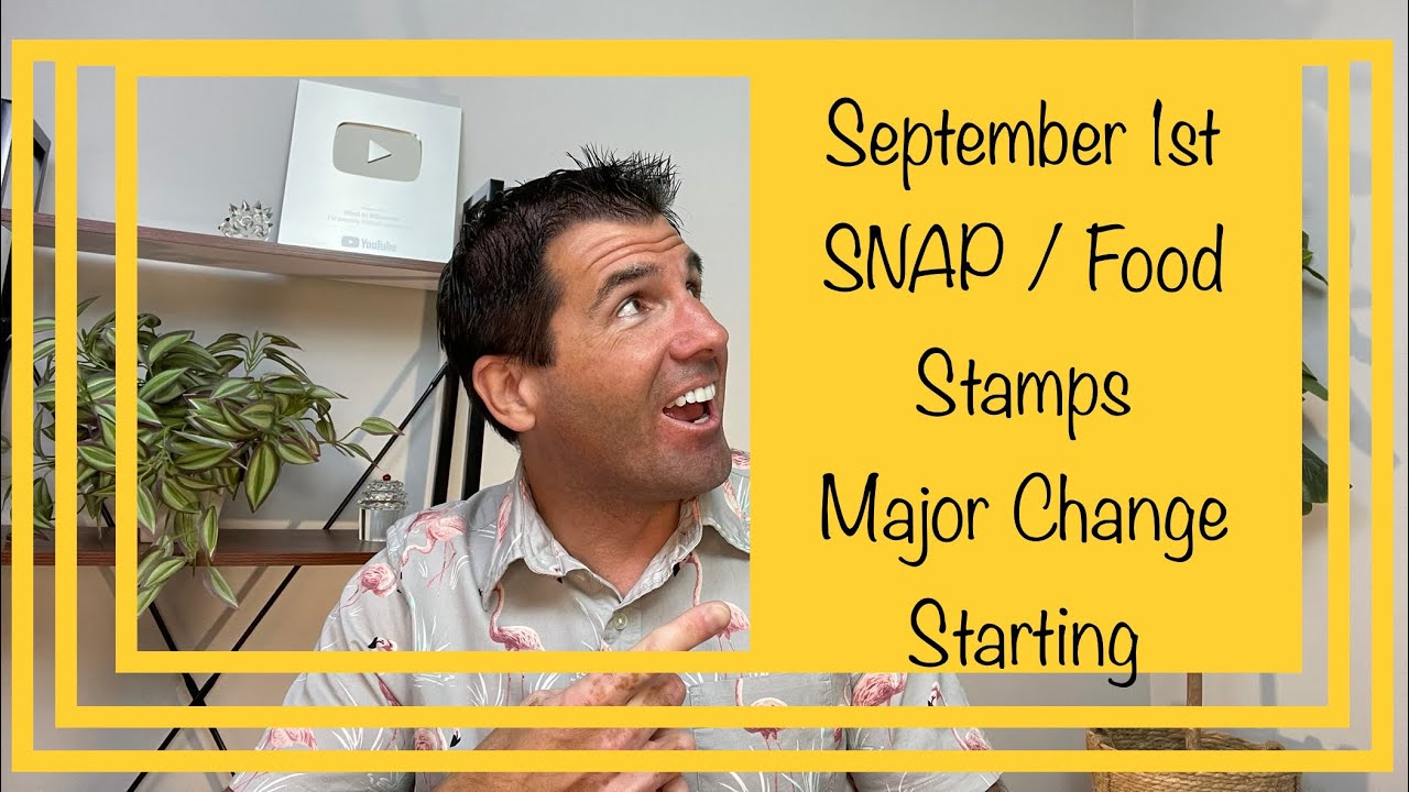 September 1st - SNAP / Food Stamps Major Changes are Starting for the ...