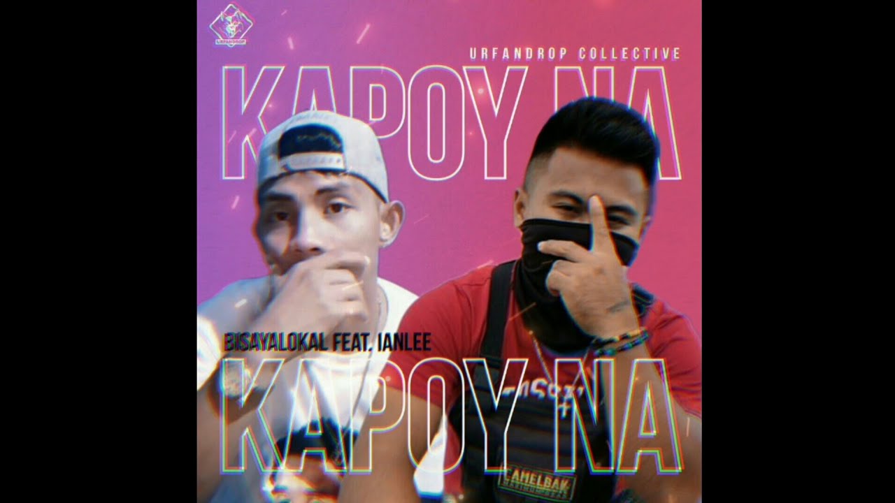 KAPOY NA - bisayaLOKAL feat. ianlee (Official Music Audio) (prod.DEXX ...