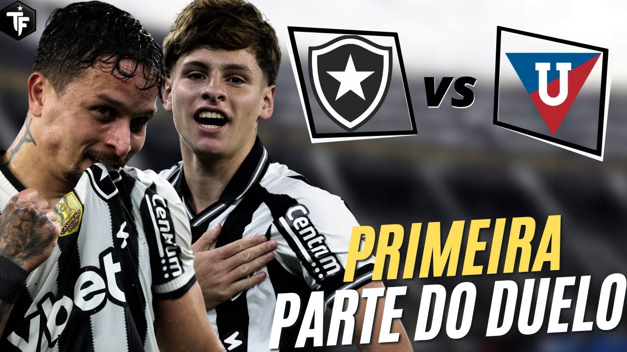 ⚽PRIMEIRA PARTE DO DUELO: BOTAFOGO X LDU | TUDO SOBRE O JOGO | SAIBA ...