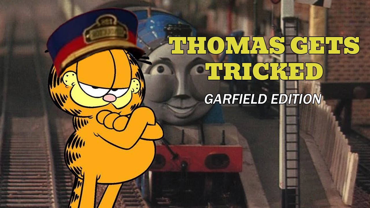 Thomas Gets Tricked - Garfield Edition - YouTube