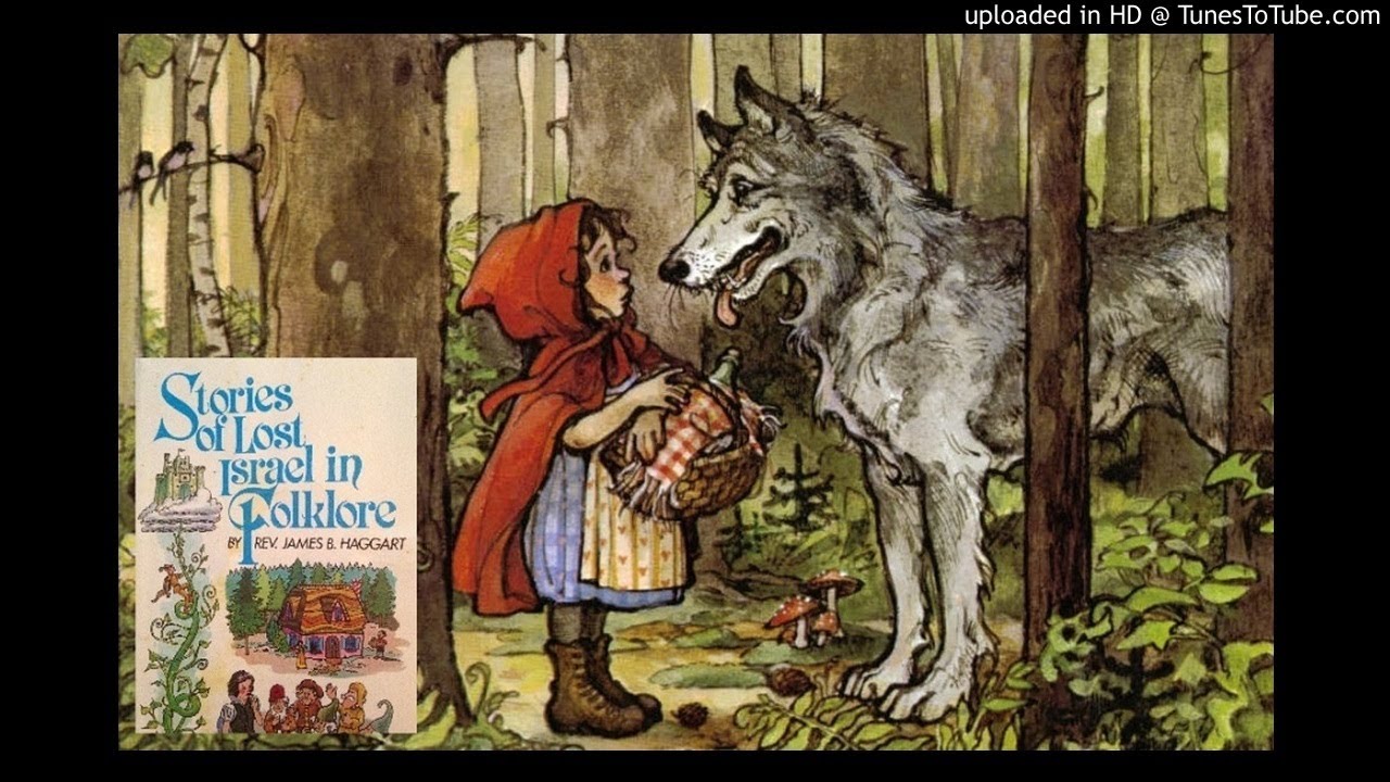 Little Red Riding Hood- Stories of Lost Israel in Folklore - Chap 6 ...