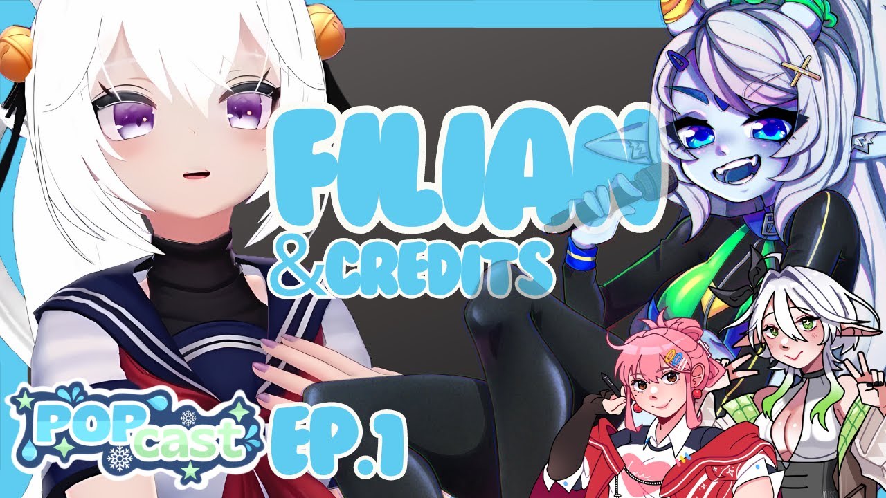 FILIAN, CREDITS AND VTUBERS [POPcast EP. 1] - YouTube