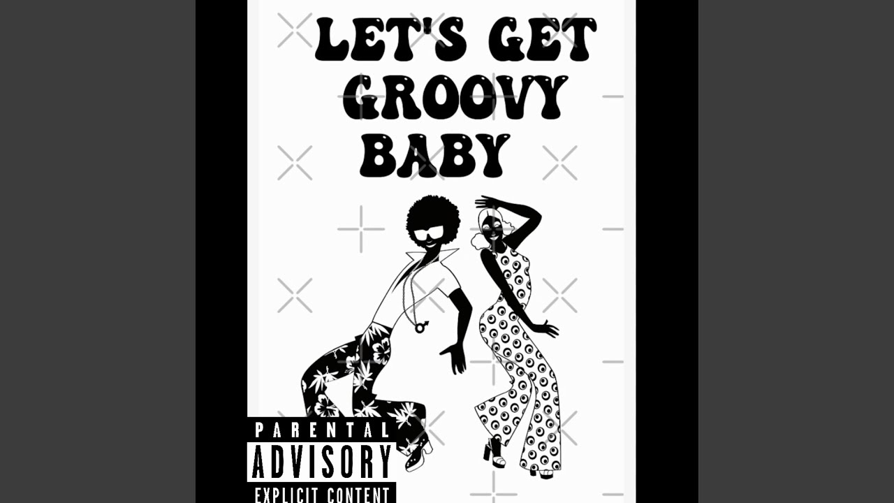 Let's get groovy baby - YouTube