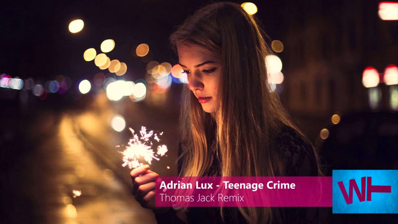 Adrian Lux - Teenage Crime (Thomas Jack Remix) - YouTube