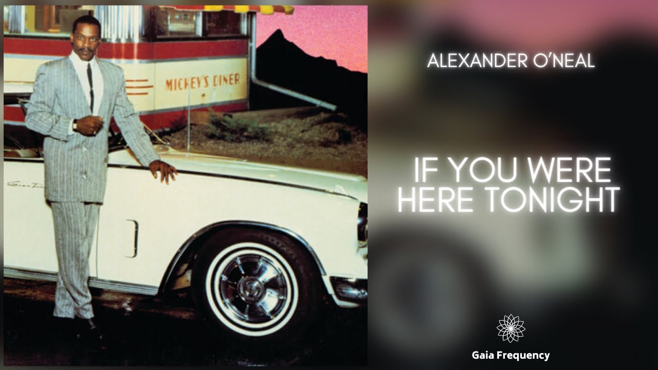 Alexander O'Neal - If You Were Here Tonight (432Hz) - YouTube