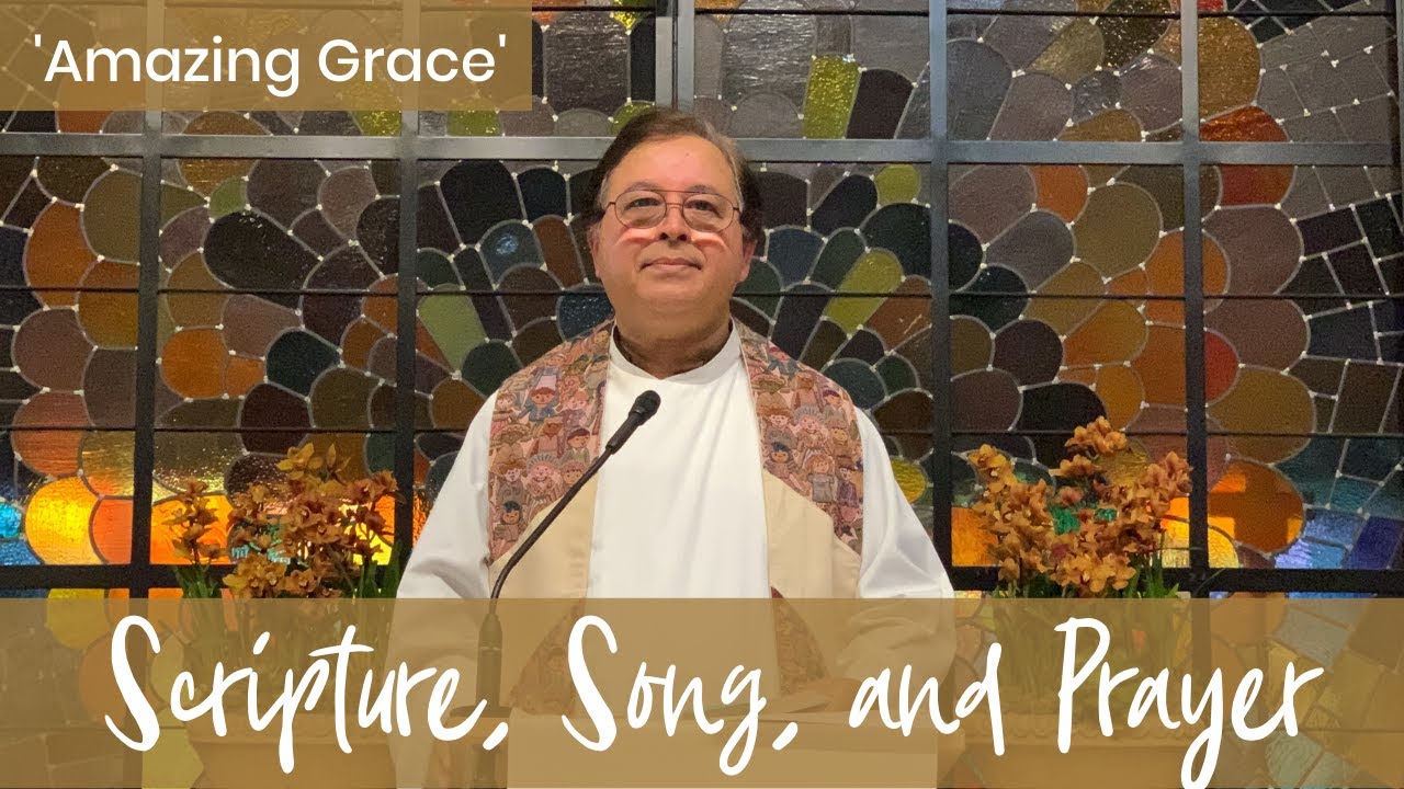 Scripture, Song and Prayer | Amazing Grace - YouTube