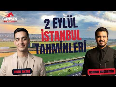 2 Eylül İstanbul Tahminleri 🔥 Osman Kuşdemir & Emir Aktaş | Ganyan Defteri