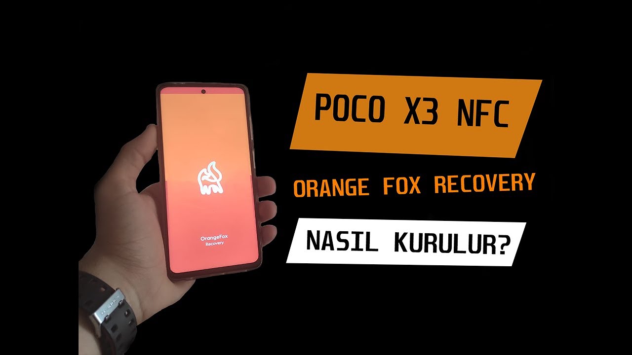 Poco X3 NFC/Poco X3 Pro OrangeFox Recovery Nasıl Yüklenir?-Custom ...