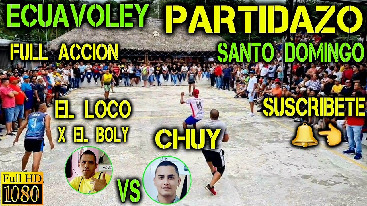 ECUAVOLEY EL LOCO X EL BOLY VS CHUY / PARTIDAZO FULL ACCIÓN 🔥 - YouTube