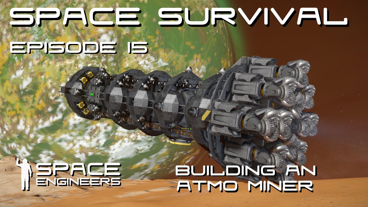 Space Engineers - Space Survival - Ep15 - Building an Atmo Miner for ...
