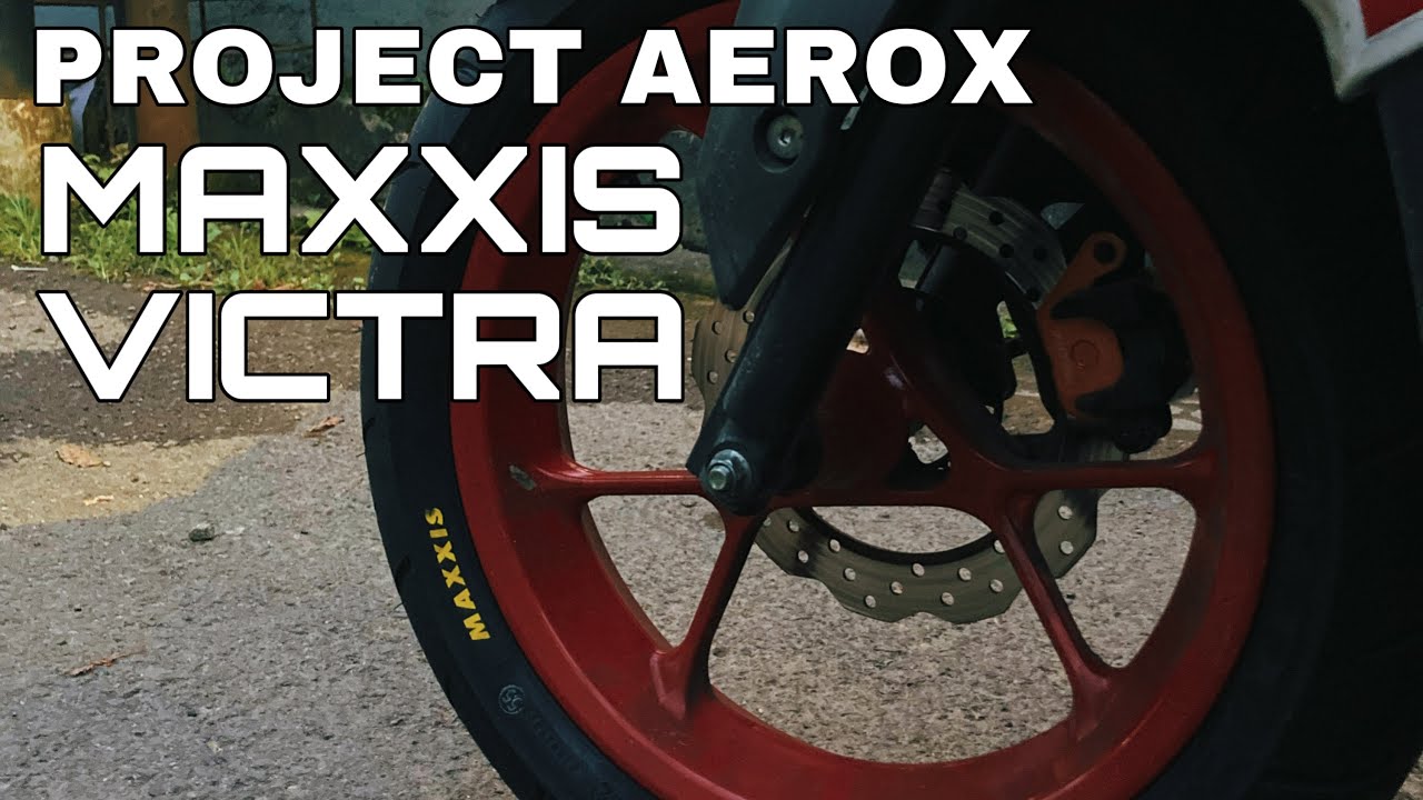 PROJECT AEROX | REVIEW MAXXIS VICTRA DI YAMAHA AEROX 155 | #13 Motovlog ...